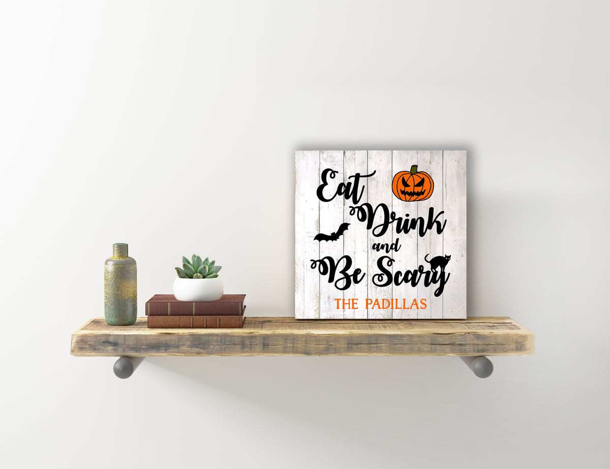 Halloween Sign - Eat, Drink and Be Scary – Stamp Out
